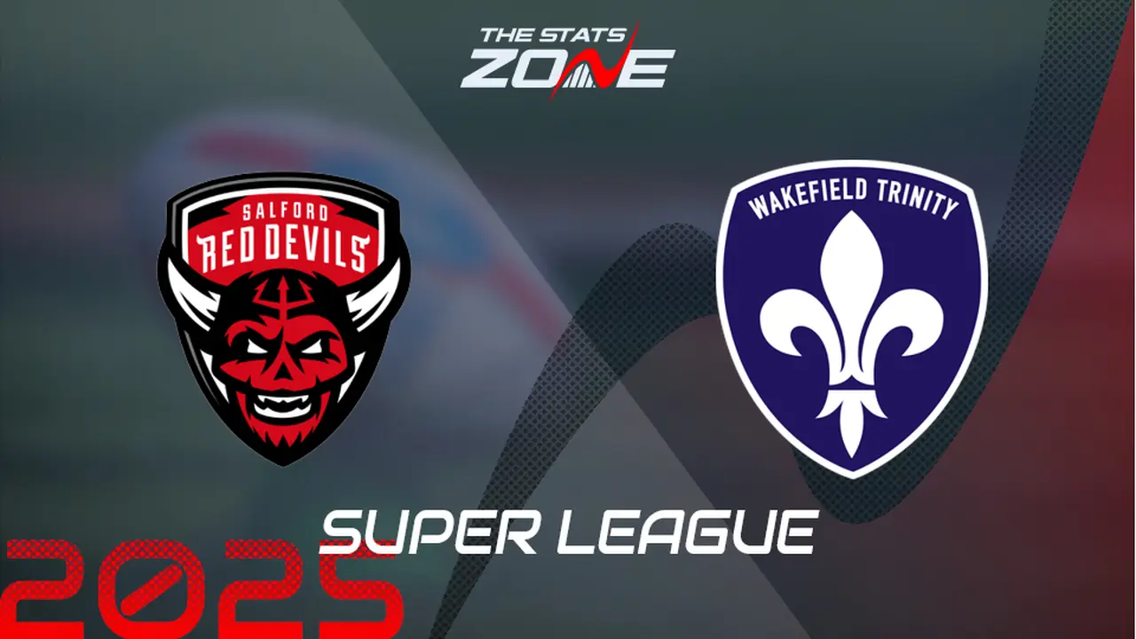 Salford Red Devils vs Wakefield Trinity Preview & Prediction | 2025 Super League | Regular ...