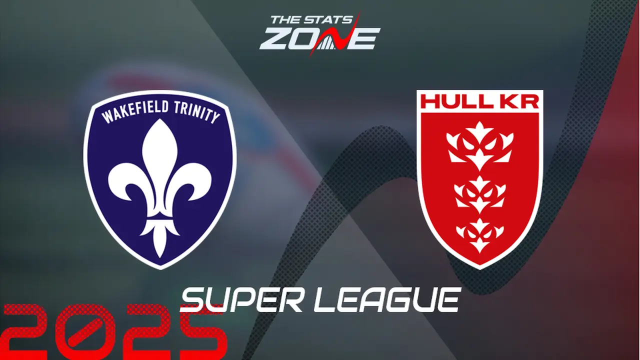 Wakefield Trinity vs Hull KR Preview & Prediction | 2025 Super League ...