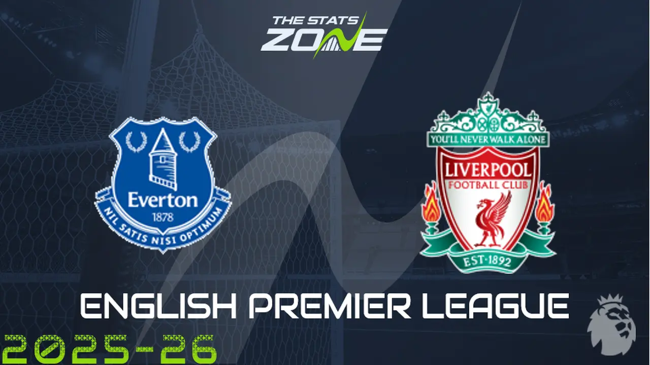 Everton vs Liverpool Preview: Team News & Prediction - The Stats Zone