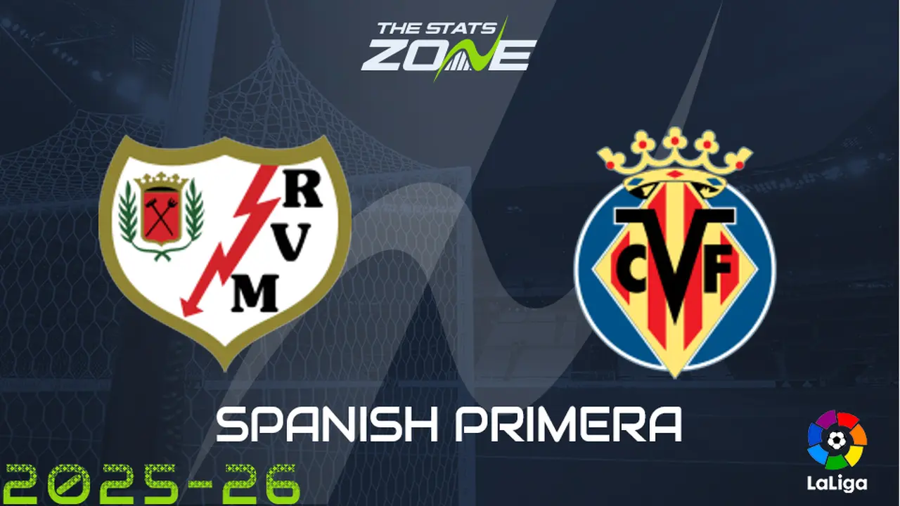 Rayo Vallecano vs Villarreal Preview & Prediction - The Stats Zone