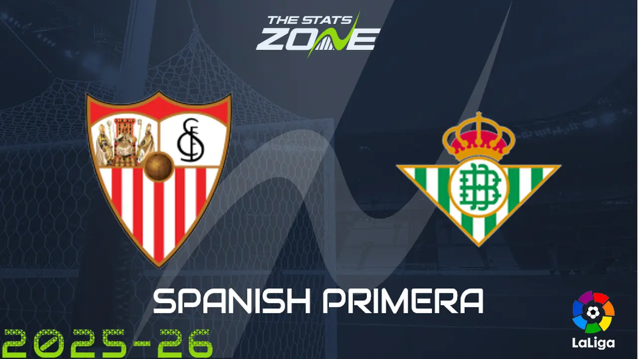 Sevilla vs Real Betis Preview: Team News & Prediction - The Stats Zone