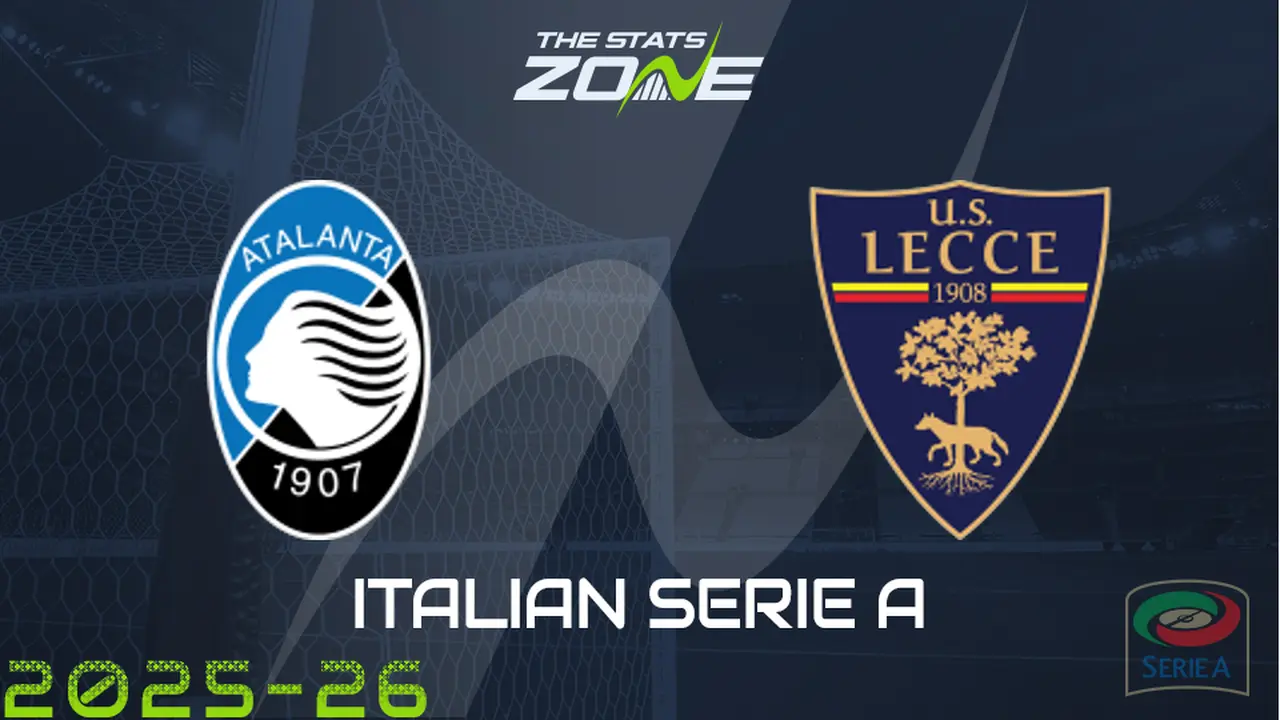Atalanta vs Lecce Preview: Team News & Prediction - The Stats Zone